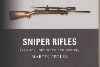 Sniper Rifles from the 19th to the 21st Century Book | Military Books ...