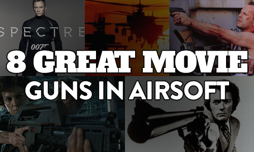 8 Great Movie Guns in Airsoft | Airsoft | Gun Mart